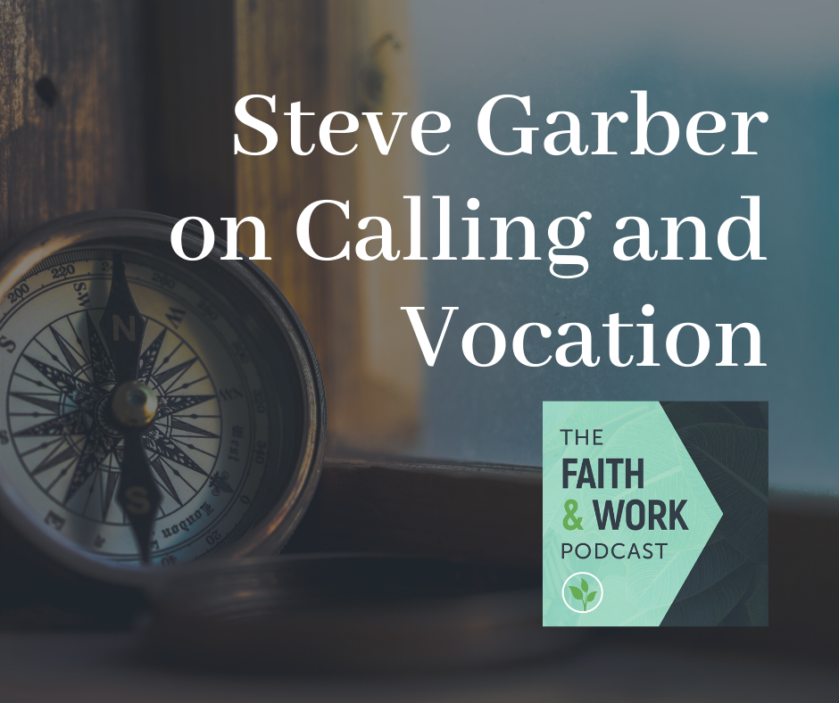 S4E3: Steve Garber On Calling And Vocation - Denver Institute For Faith ...