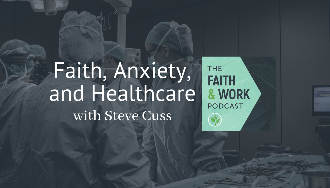 S7E1: Steve Cuss On Faith, Anxiety, And Healthcare - Denver Institute ...