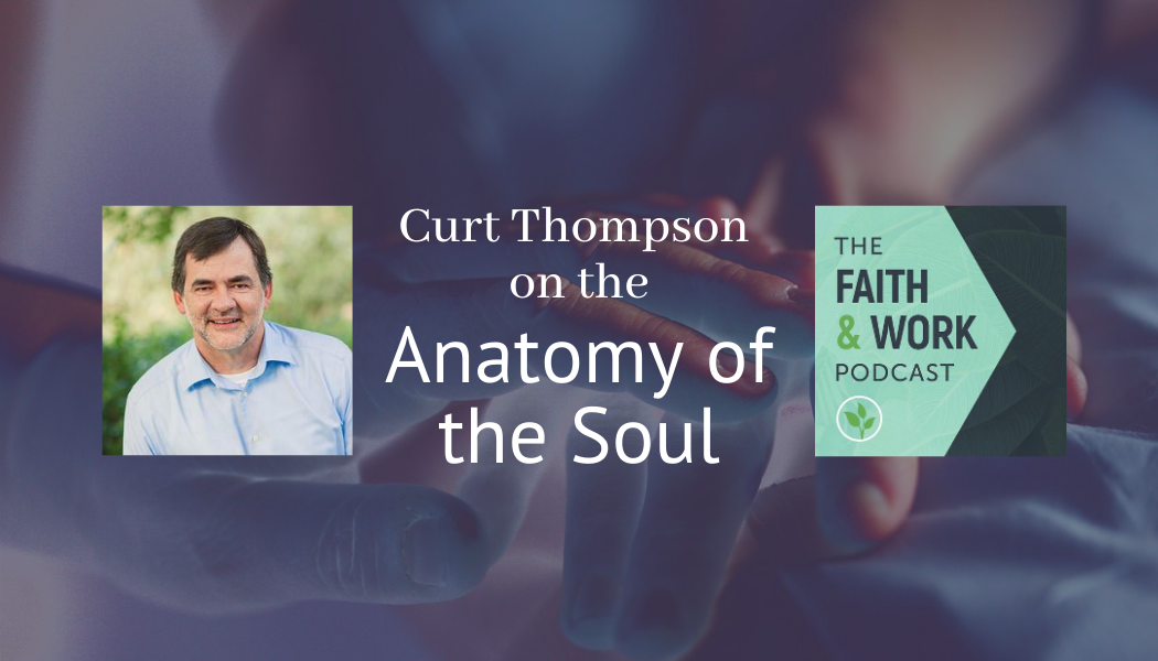 S7E4: Curt Thompson And The Anatomy Of The Soul - Denver Institute For ...