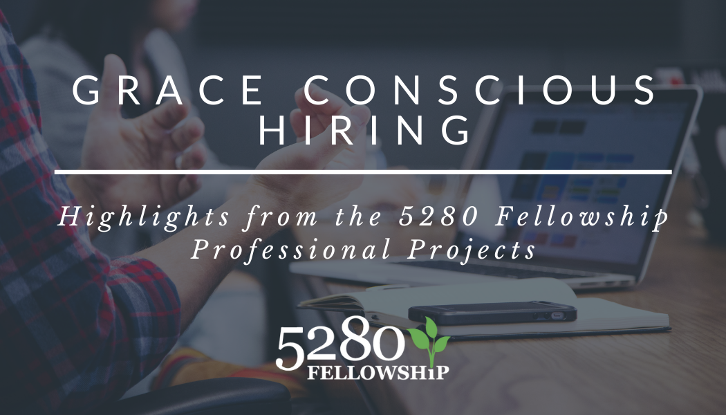 Grace Conscious Hiring - Denver Institute For Faith & Work