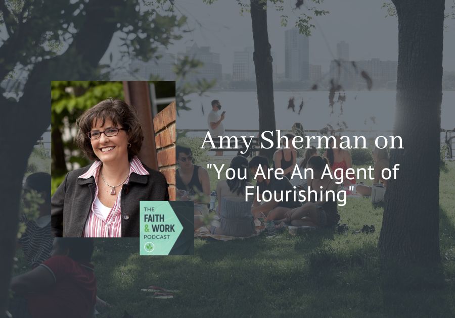 "You Are An Agent Of Flourishing" Featuring Amy Sherman - Denver ...