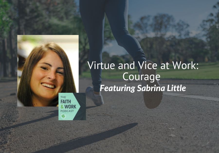 Virtue And Vice At Work: Courage Featuring Sabrina Little - Denver ...