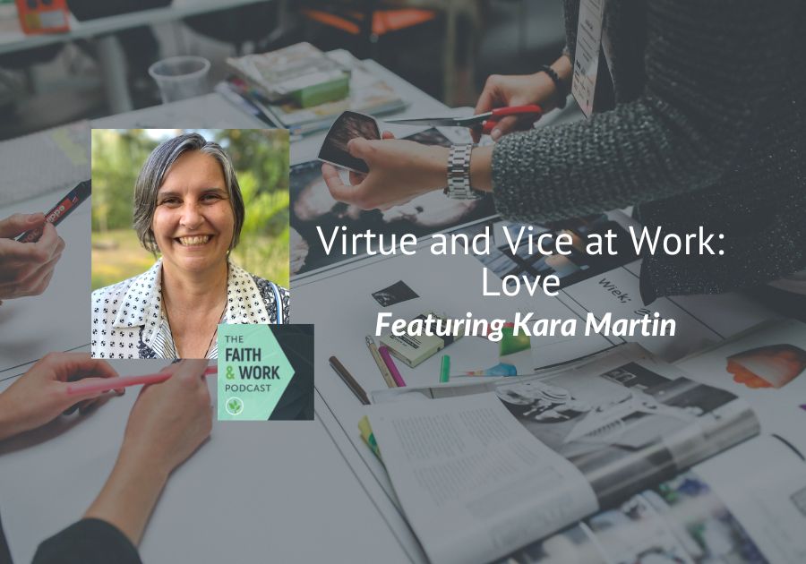 Virtue And Vice At Work: Love Featuring Kara Martin - Denver Institute ...