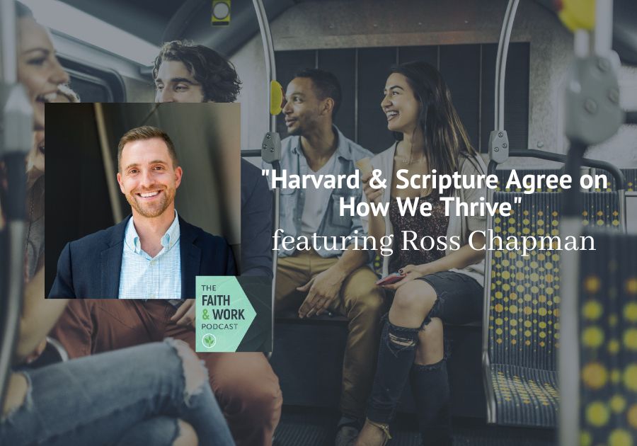 Harvard & Scripture Agree On How We Thrive - Denver Institute For Faith ...