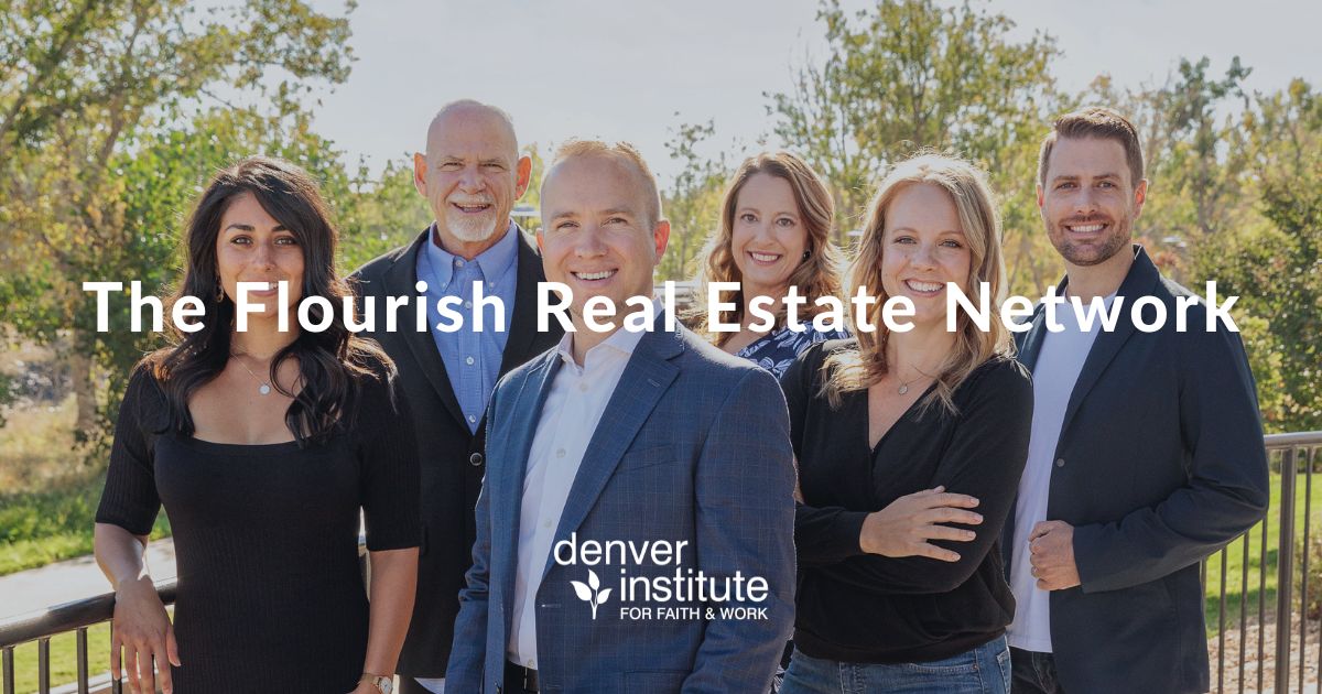 The Flourish Real Estate Network - Denver Institute For Faith & Work
