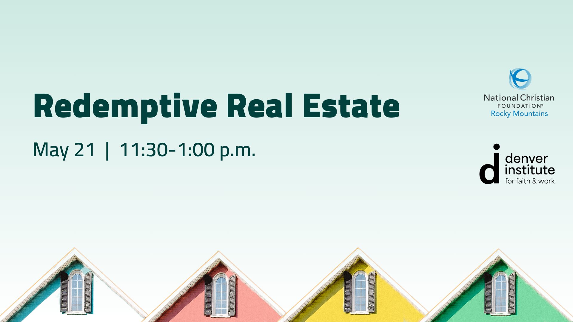 Redemptive Real Estate Luncheon - Denver Institute For Faith & Work