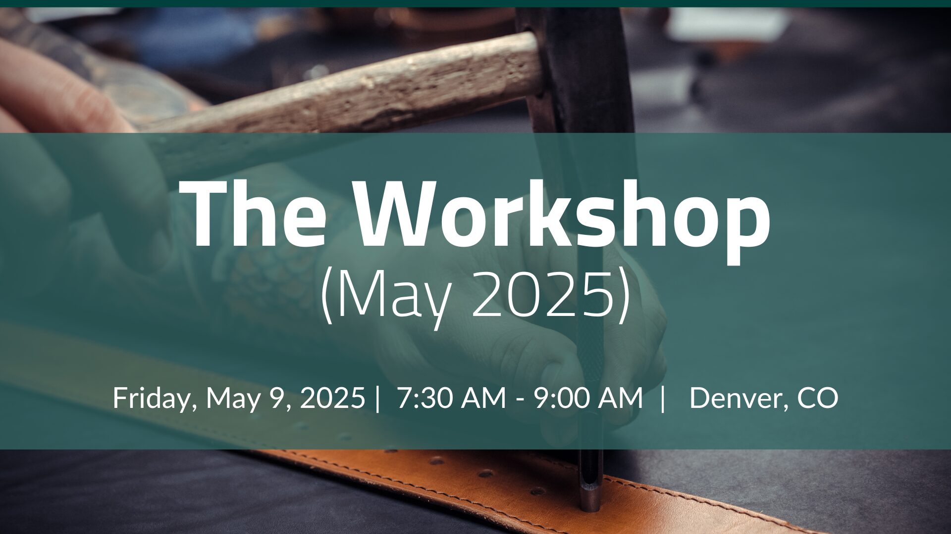 The Workshop (May 2025) - Denver Institute For Faith & Work