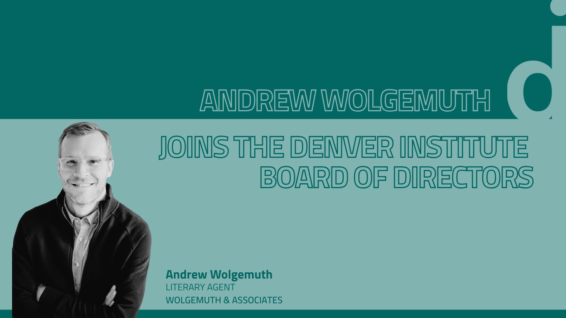Andrew Wolgemuth Joins The Denver Institute Board Of Directors - Denver ...